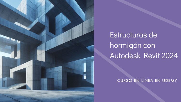 ESTRUCTURAS DE HORMIGÓN CON AUTODESK REVIT 2024 ESTRUCTURAS DE HORMIGÓN CON AUTODESK REVIT 2024